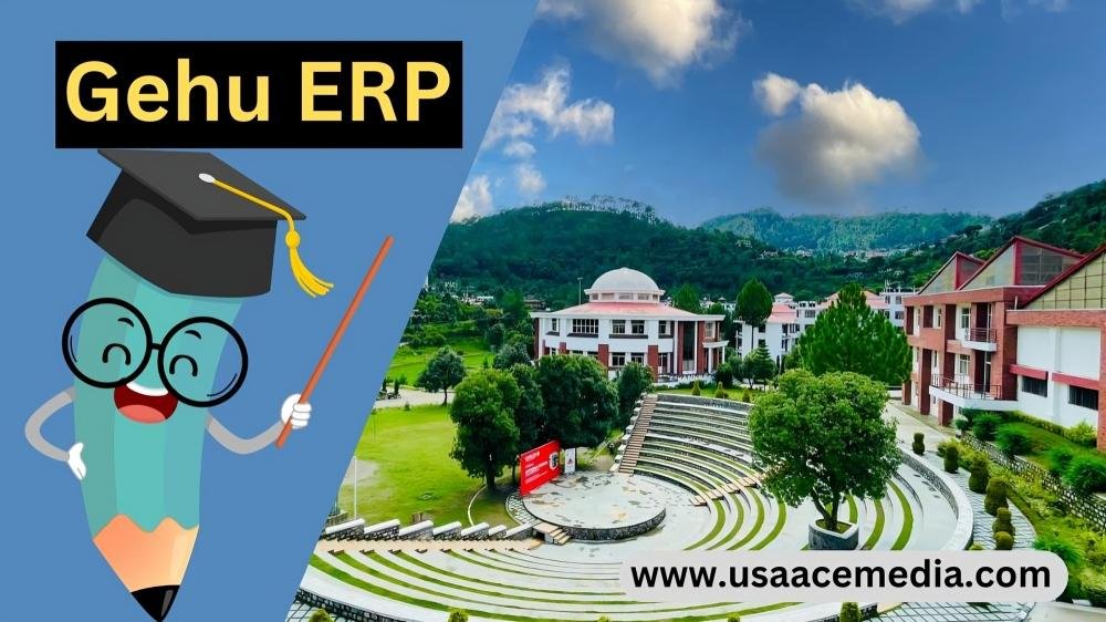 Gehu ERP | Comprehensive Guide for Students and Teachers